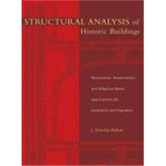 Structural Analysis of Historic Buildings: Restoration, Preservation, and Adaptive Reuse ...